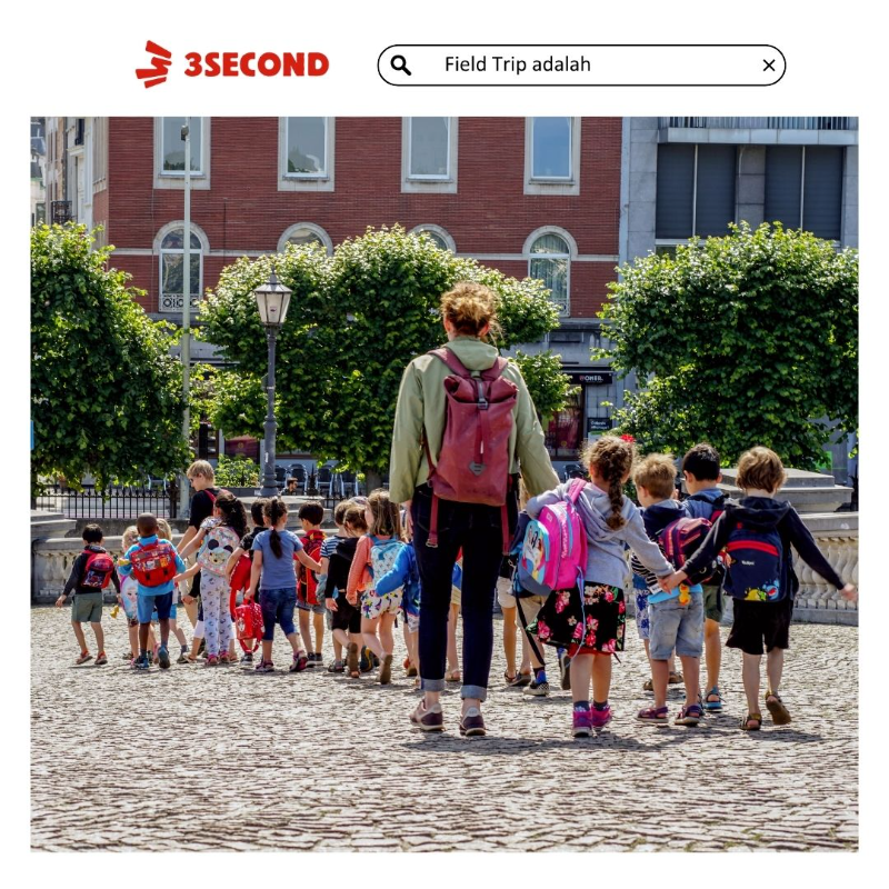 Field Trip adalah Kegiatan Edukatif untuk Siswa, Ini Manfaatnya! - 3Second