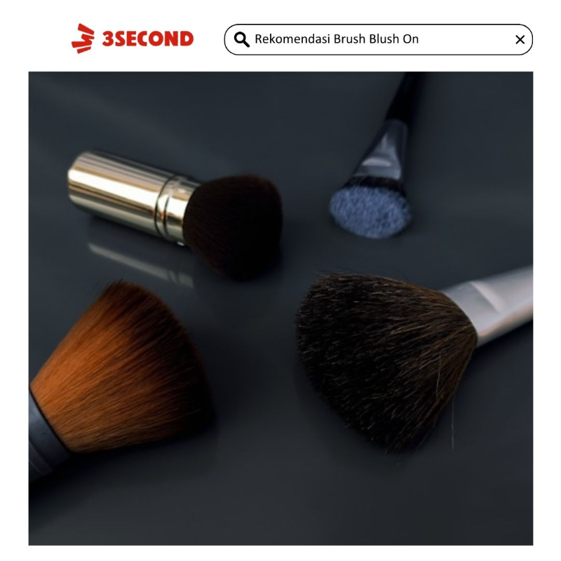 6 Rekomendasi Brush Blush On Agar Makeup Flawless Seharian - 3Second
